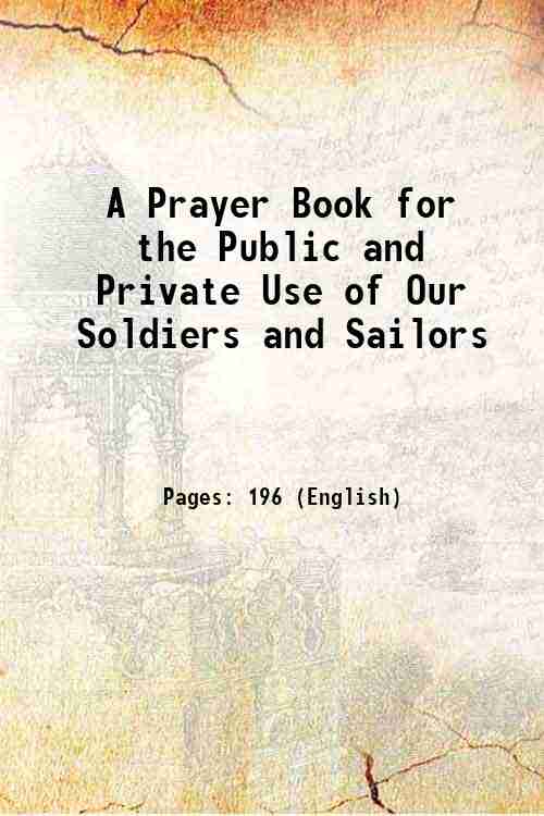 A Prayer Book for the Public and Private Use of Our Soldiers and ...