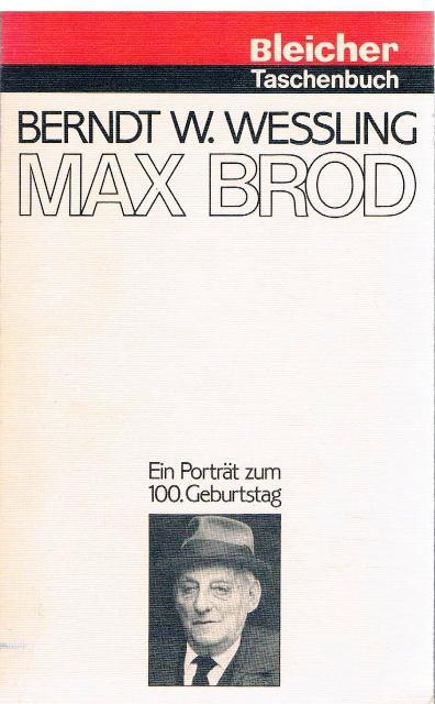Max Brod. Ein Porträt zum 100. Geburtstag. von Wessling, Berndt W ...