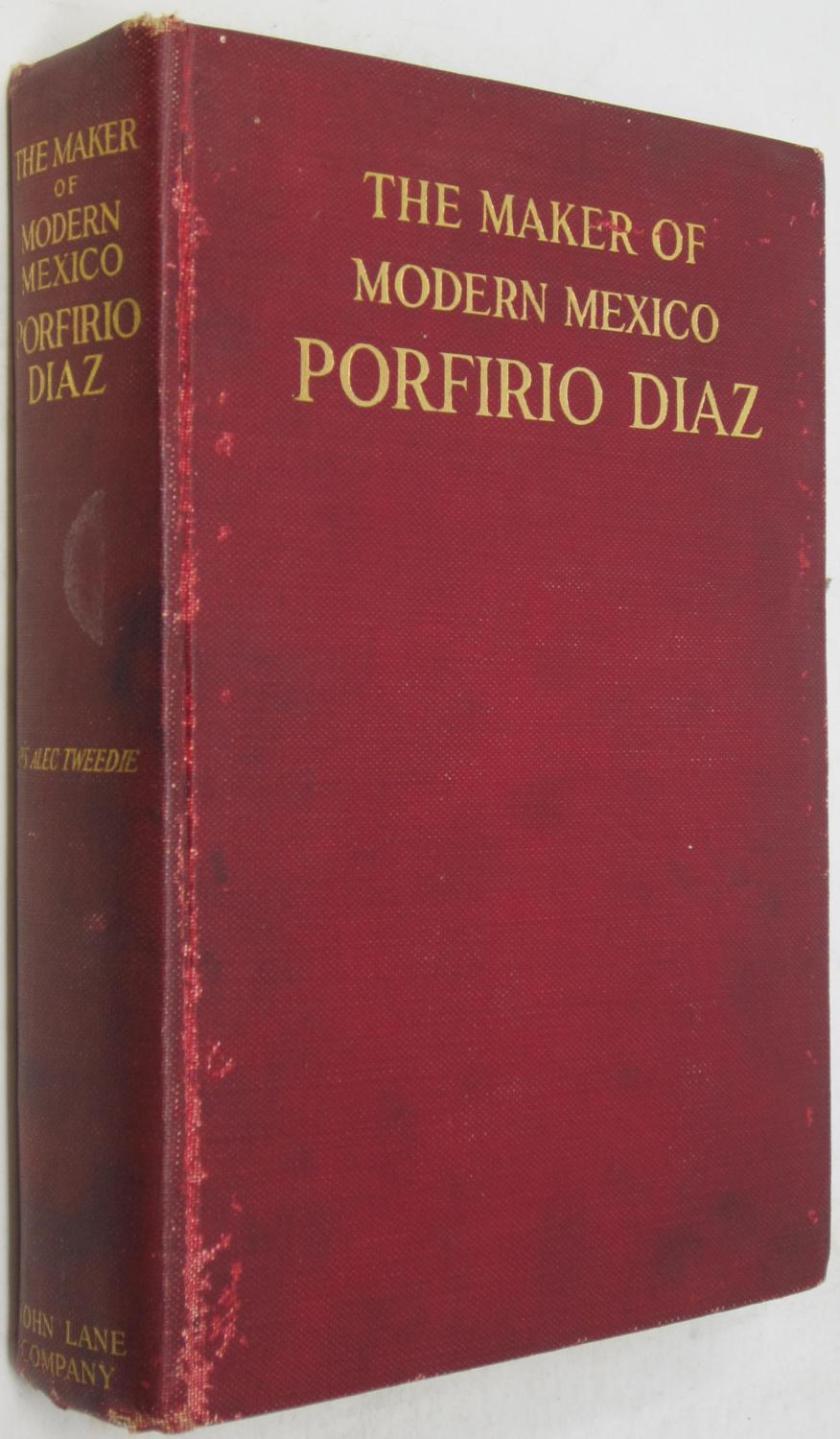 The Maker Of Modern Mexico Porfirio Diaz By Alec Tweedie Mrs Used