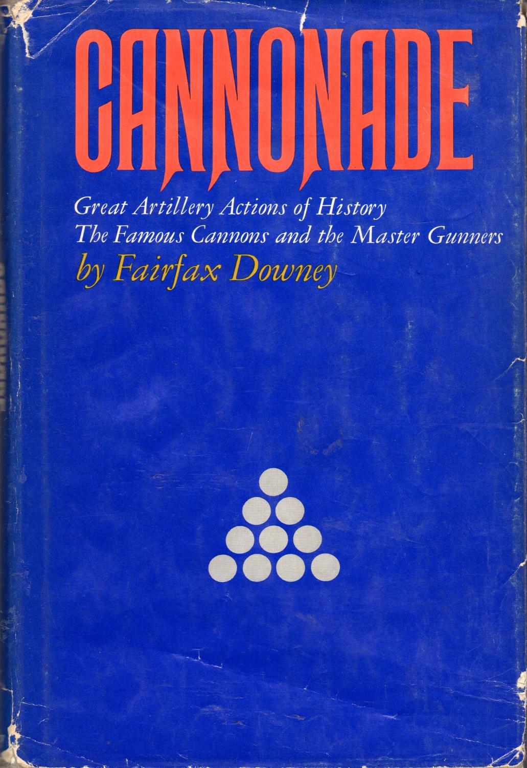 Cannonade: Great Artillery Actions of History, The Famous Cannons and ...