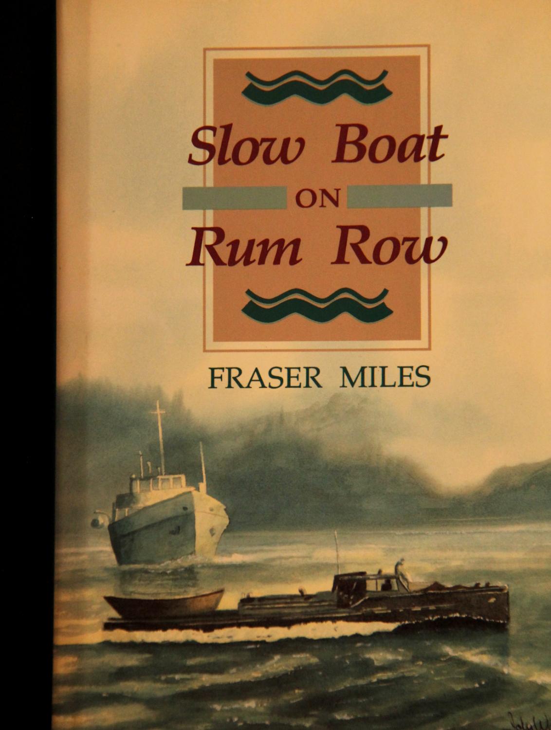 Slow Boat on Rum Row by Miles, Fraser: New Hardcover (1992) 1st Edition ...