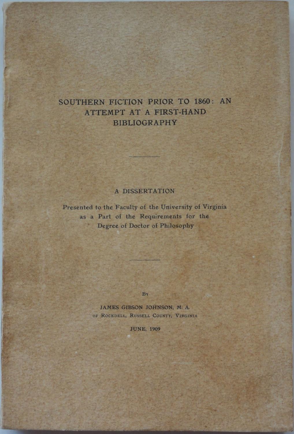 Southern Fiction Prior to 1860: An Attempt at a First-Hand Bibliography ...