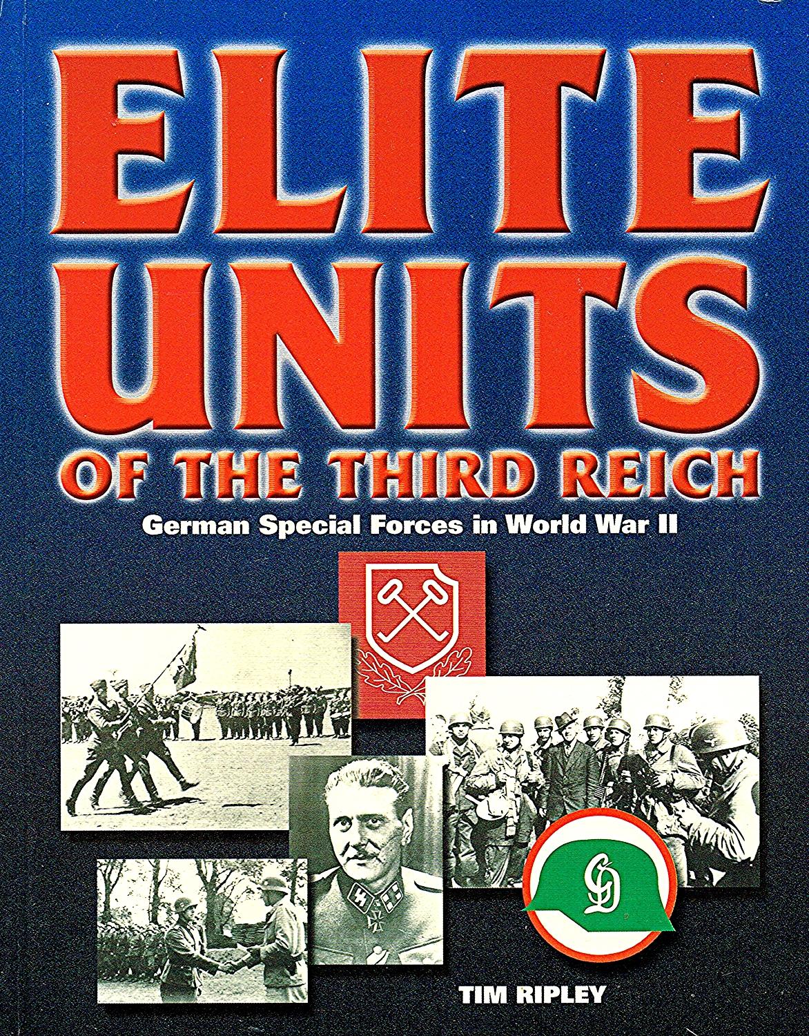 Elite Units Of The Third Reich : German Special Forces In World War II ...
