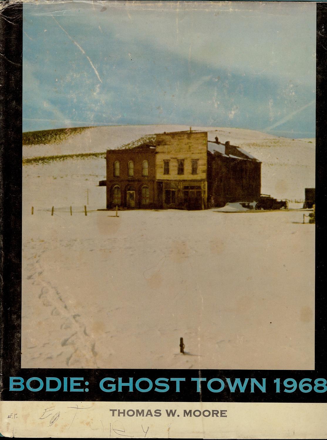 BODIE : Ghost Town 1968 by Moore , Thonas W.: Very Good Hardcover (1969 ...