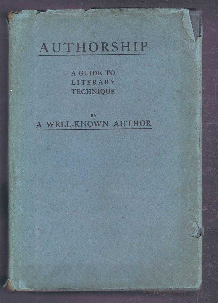 Authorship: a Guide to Literary Technique by A Well-Known Author: Very ...