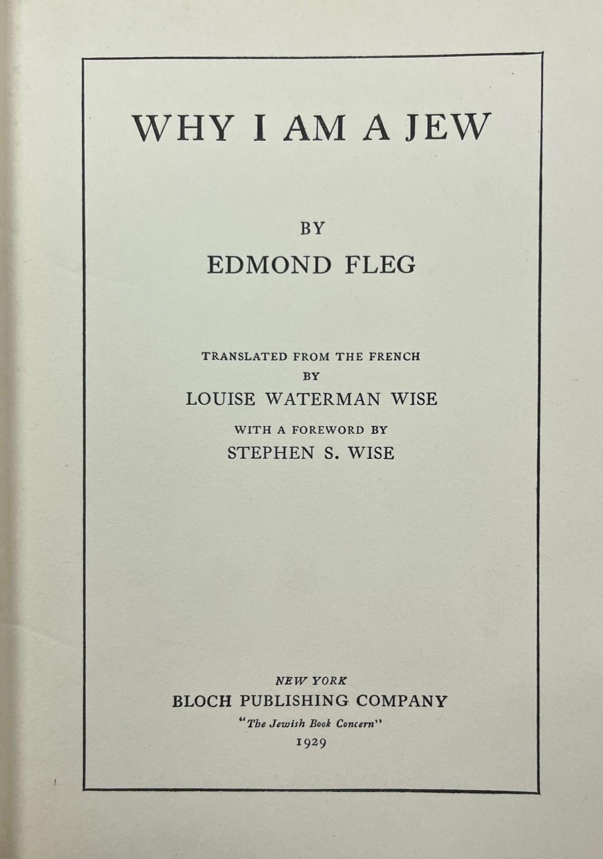 Why I Am A Jew by Edmond Fleg (aka Edmond Flegenheimer); Translator ...