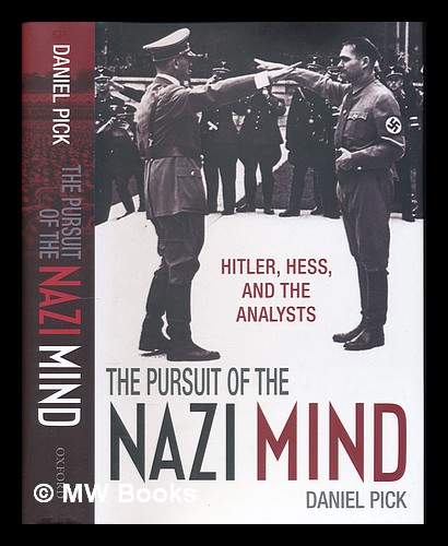 The pursuit of the Nazi mind : Hitler, Hess, and the analysts / Daniel ...