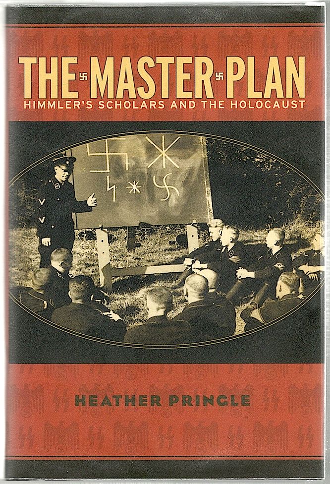 Master Plan; Himmler's Scholars and the Holocaust by Pringle, Heather ...