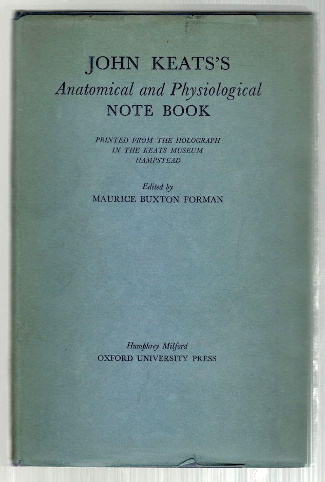 John Keats's Anatomical and Physiological Note Book; Printed from the ...