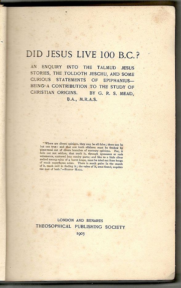 Did Jesus Live 100 B.C.?; An Enquiry into the Talmud Jesus Stories, the ...