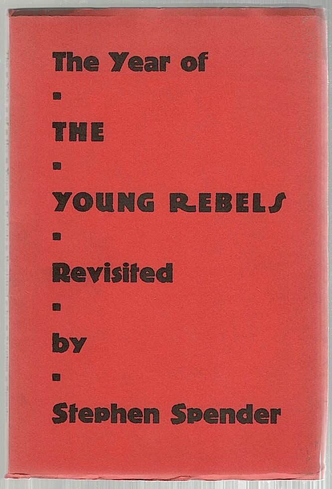 Year of the Young Rebels Revisited by Spender, Stephen: (1984) First edition. | Bauer Rare Books