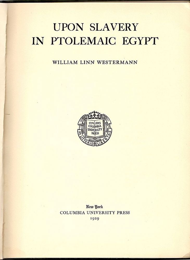 Upon Slavery in Ptolemaic Egypt by Westermann, William Linn: (1929 ...