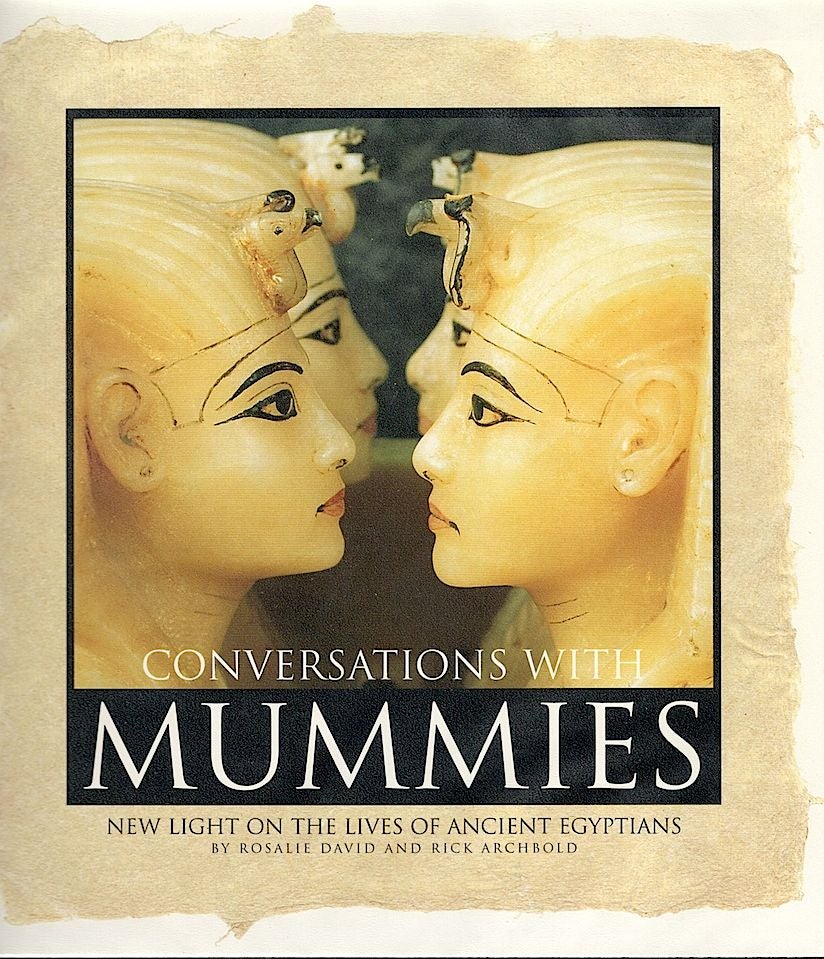 Conversations with Mummies; New Light on the Lives of Ancient Egyptians ...