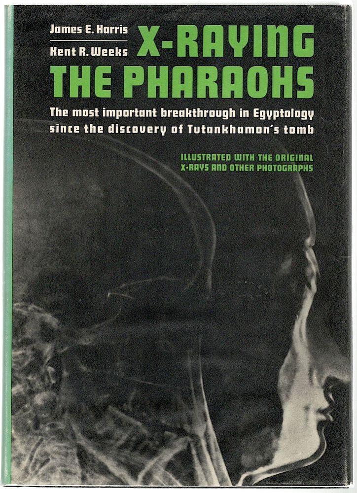 X-Raying the Pharaohs by Harris, James E. & Kent R. Weeks: (1973) First ...