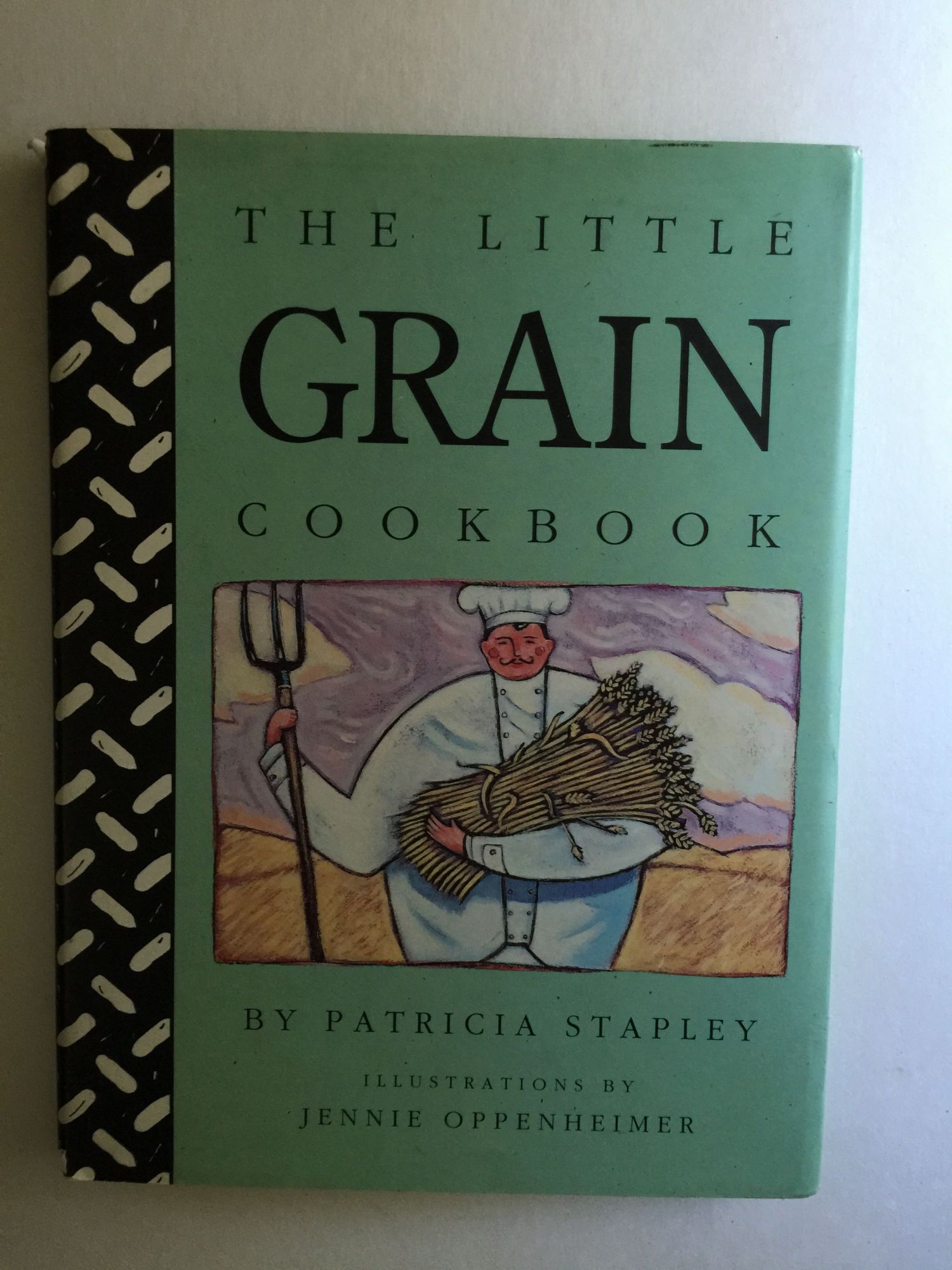 The Little Grain Cookbook by Stapley, Patricia and illustrated by ...