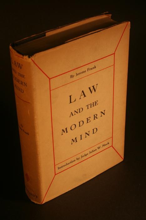 Law and the modern mind. With an introduction by Judge Julian W. Mack ...