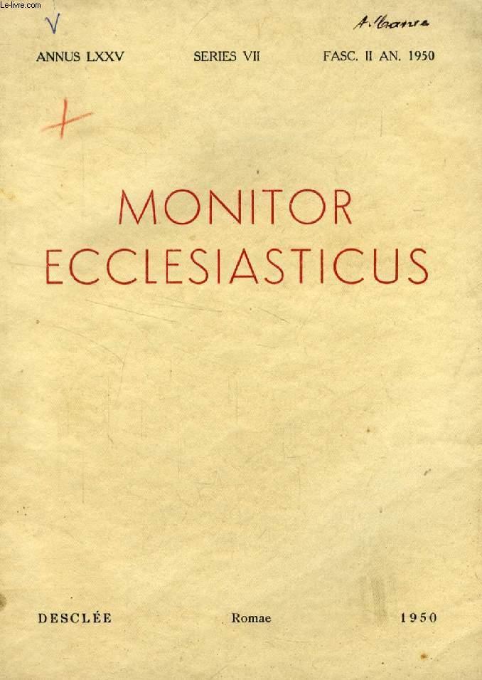 MONITOR ECCLESIASTICUS, VOL. LXXV, SERIES VII, AN. 1950, FASC. II ...