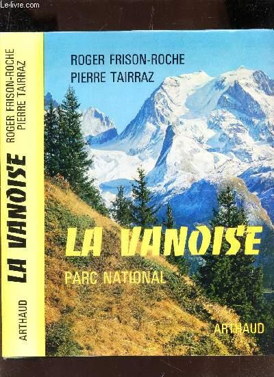 LA VANOISE - PARC NATIONAL von FRISON-ROCHE ROGER / TAIRRAZ PIERRE: bon ...
