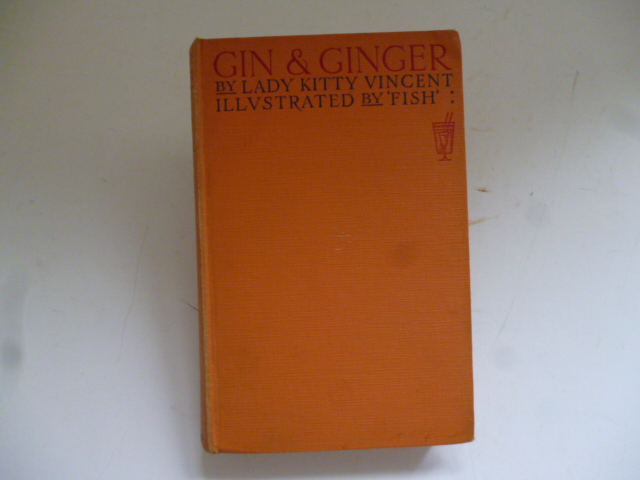 Gin & Ginger by VINCENT, Lady Kitty: Very Good. Hardcover (1927) First ...