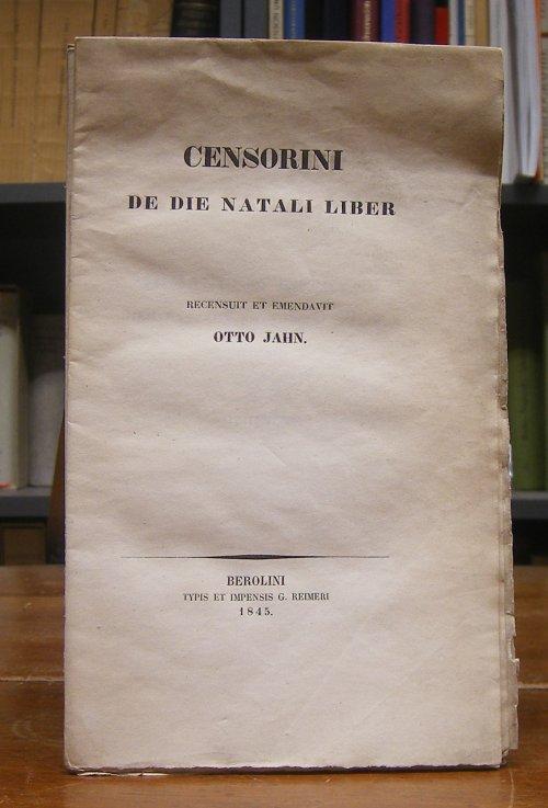Censorini de die Natali Liber. Recensuit et emendavit Otto Jahn. by ...