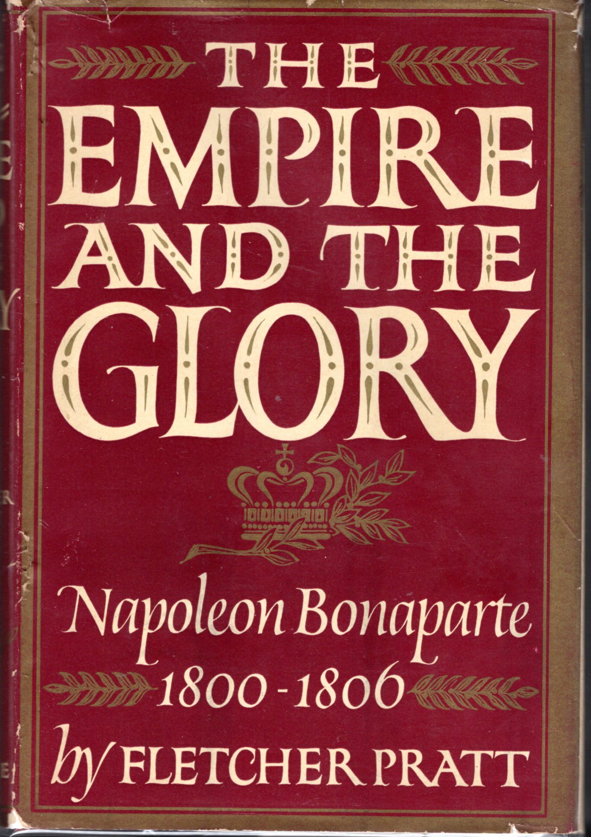 The Empire and the Glory: Napoleon Bonaparte: 1800-1806) by Bonaparte ...