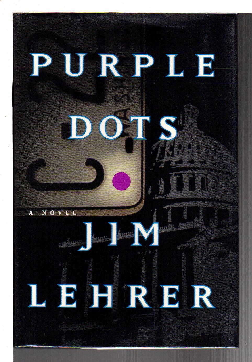 PURPLE DOTS. by Lehrer, Jim.: Signed by Author(s) | Bookfever, IOBA ...