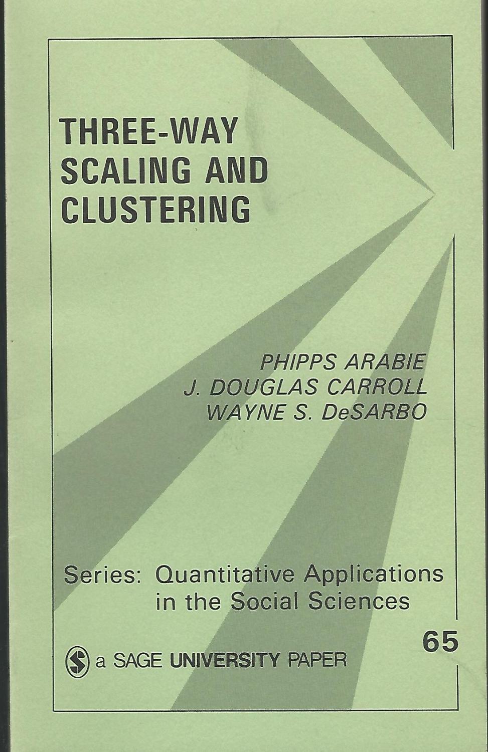 Three Way Scaling And Clustering Qualitative Applications In The Social Sciences Series 65 By