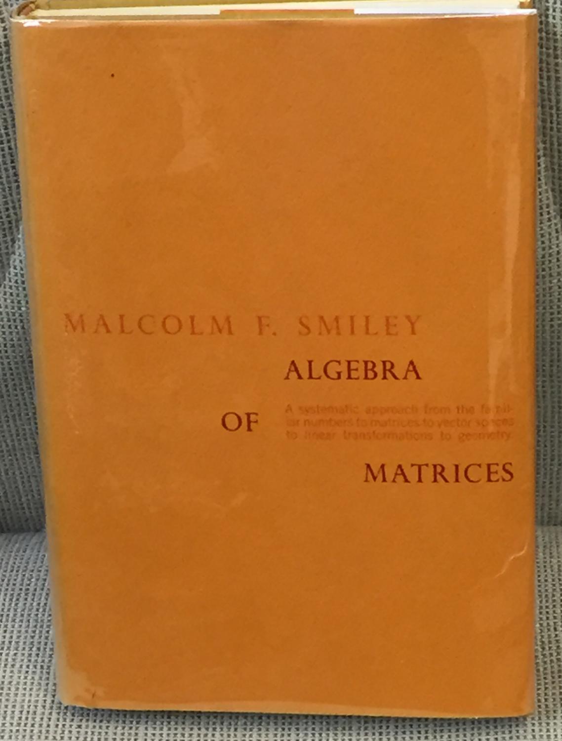 Algebra of Matrices by Malcolm F. Smiley: (1965) | My Book Heaven