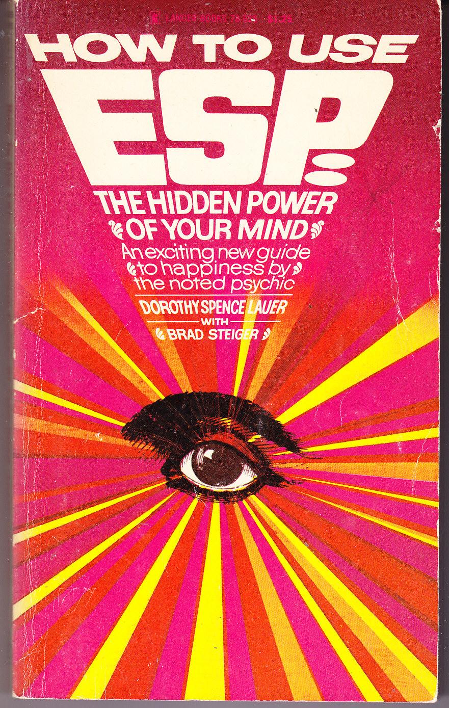 How to Use ESP: The Hidden Power of Your Mind by Lauer, Dorothy Spence ...