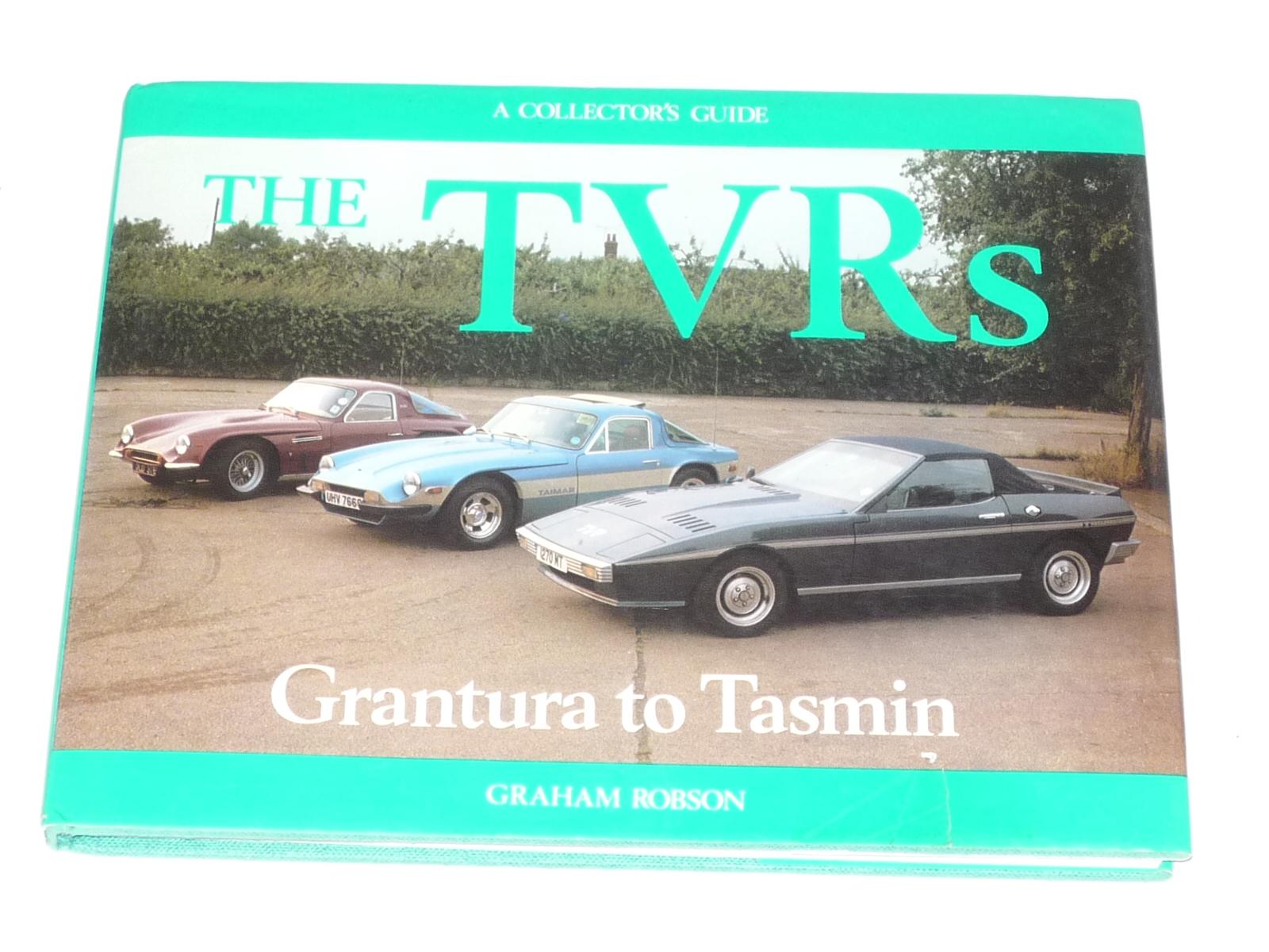 The TVRs Grantura To Tasmin . A Collector's Guide by Graham Robson ...