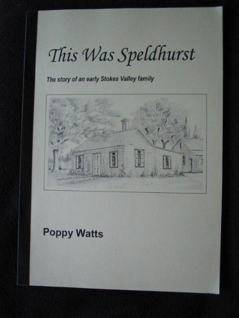 This Was Speldhurst. The Story of an Early Stokes Valley Family ...