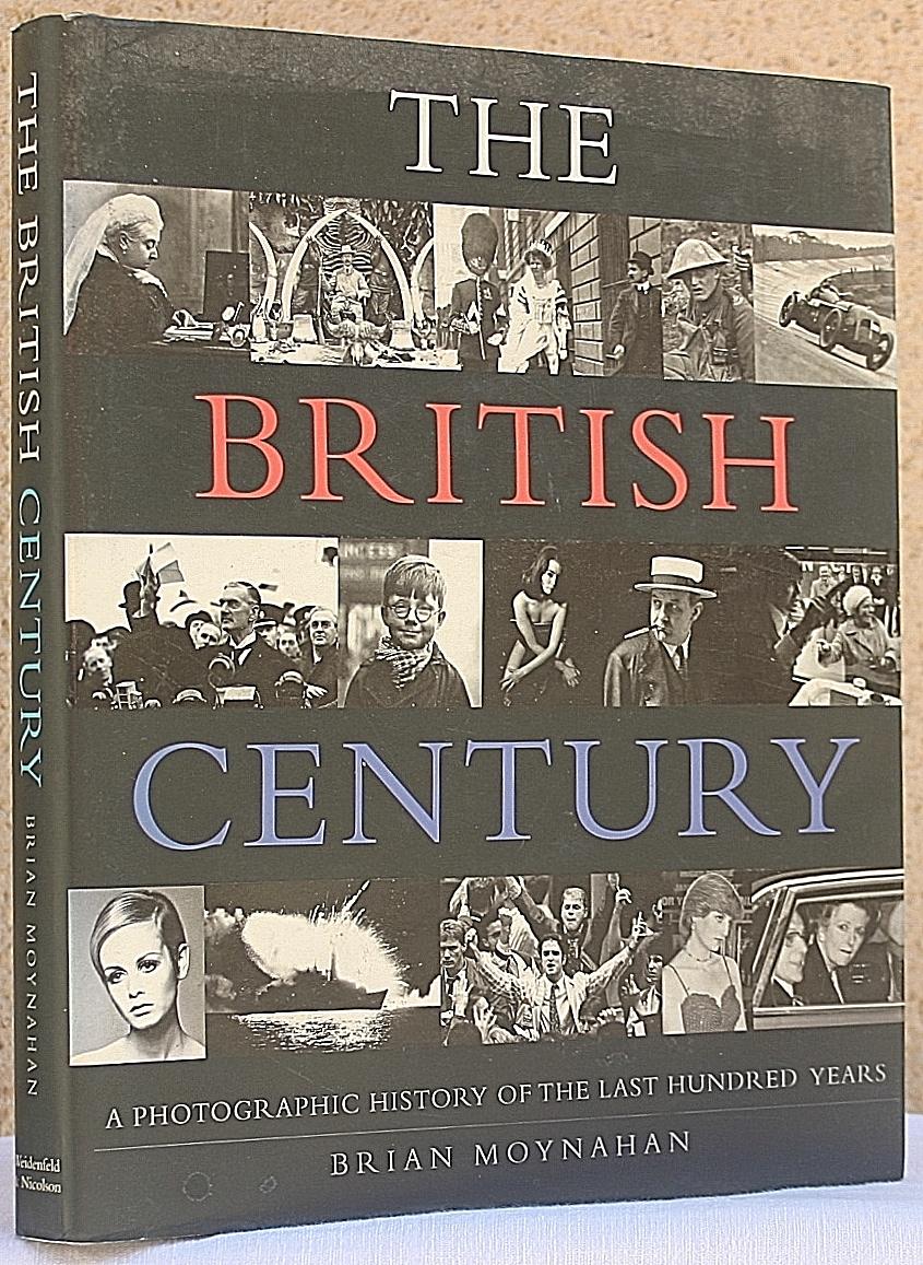 The British Century: A photographic history of the last hundred years ... The British Century: A photographic history of the last hundred years ...