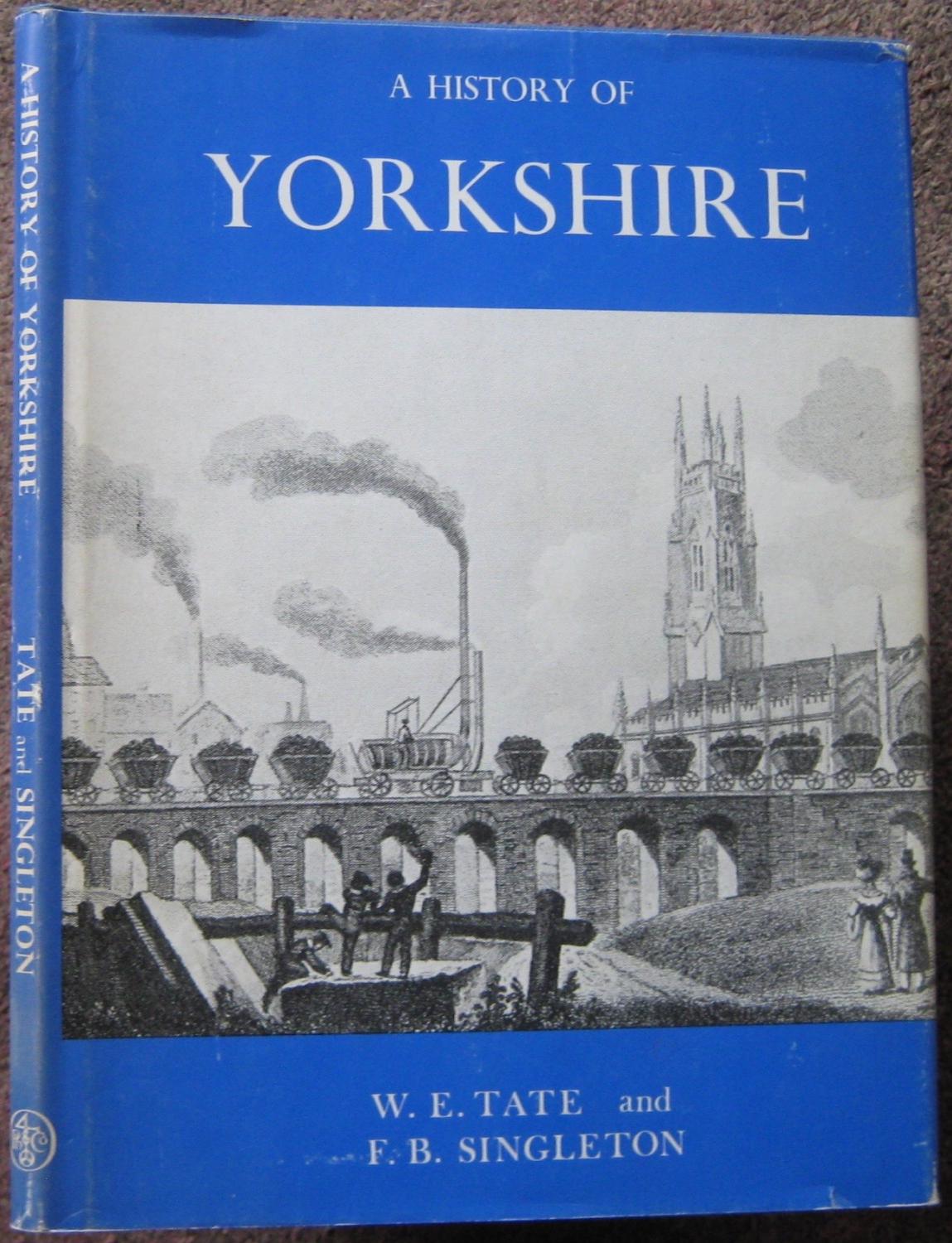 A HISTORY OF YORKSHIRE WITH MAPS AND PICTURES. by W. E. Tate and F. B ...