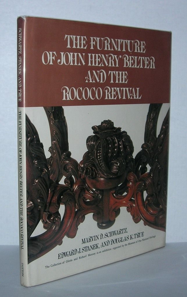 THE FURNITURE OF JOHN HENRY BELTER AND THE ROCOCO REVIVAL by Schwarz ...