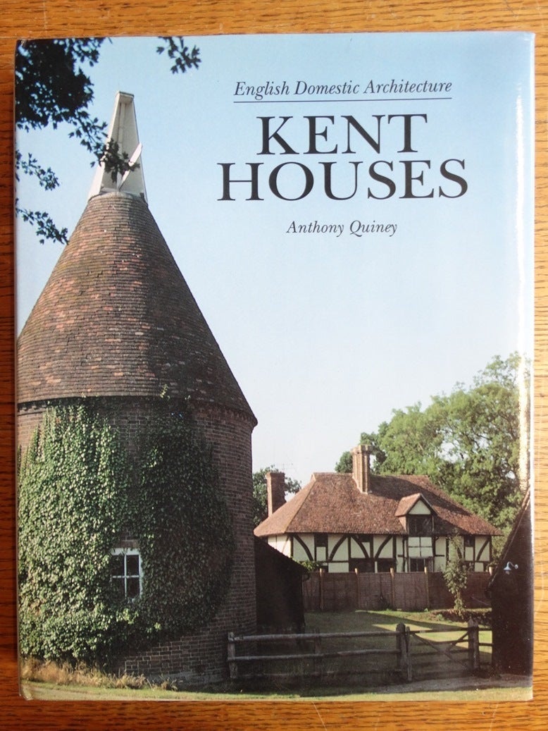 Kent Houses (English Domestic Architecture) by Quiney, Anthony ...