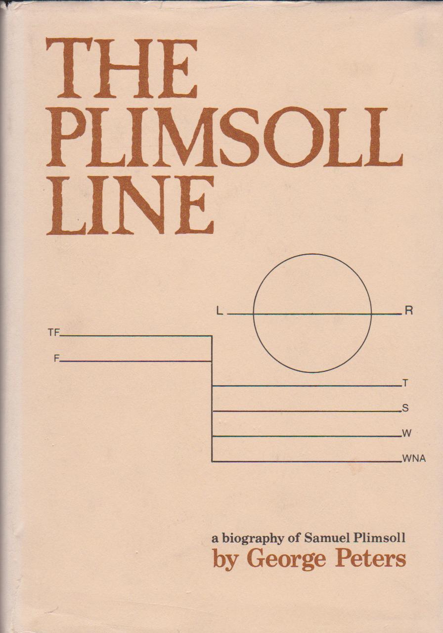 Plimsoll Line, The - The Story of Samuel Plimsoll, Member of Parliament ...