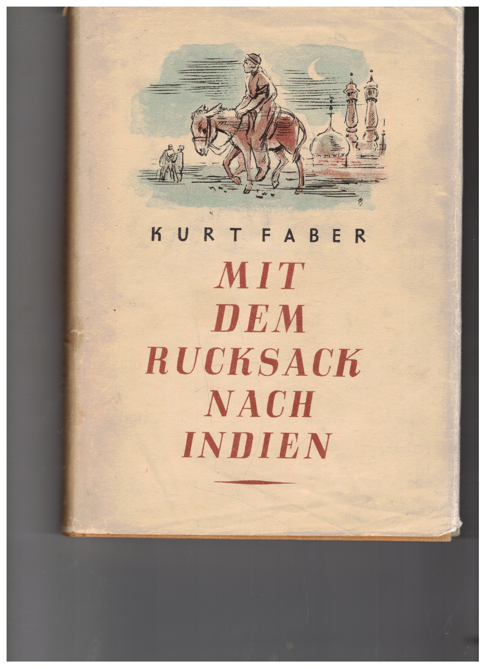 mit dem rucksack nach indien von kurt faber - ZVAB
