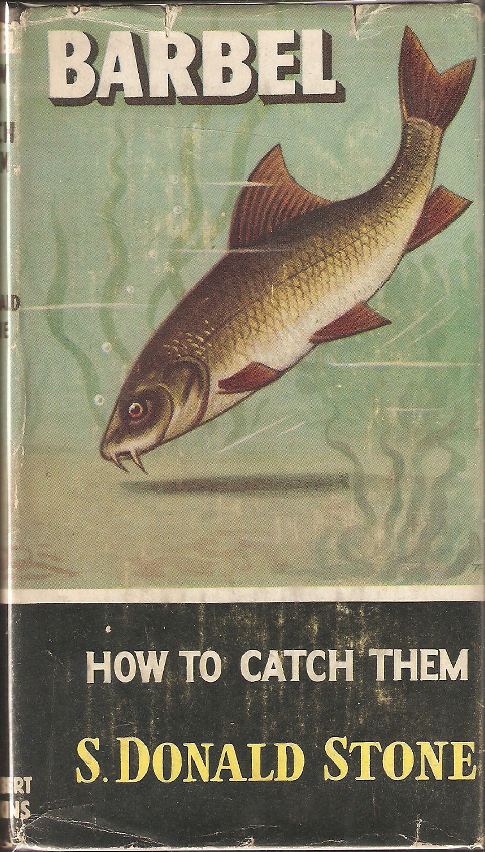 BARBEL: HOW TO CATCH THEM. By S. Donald Stone. Series editor Kenneth ...