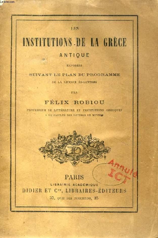 LES INSTITUTIONS DE LA GRECE ANTIQUE EXPOSEES SUIVANT LE PLAN DU ...