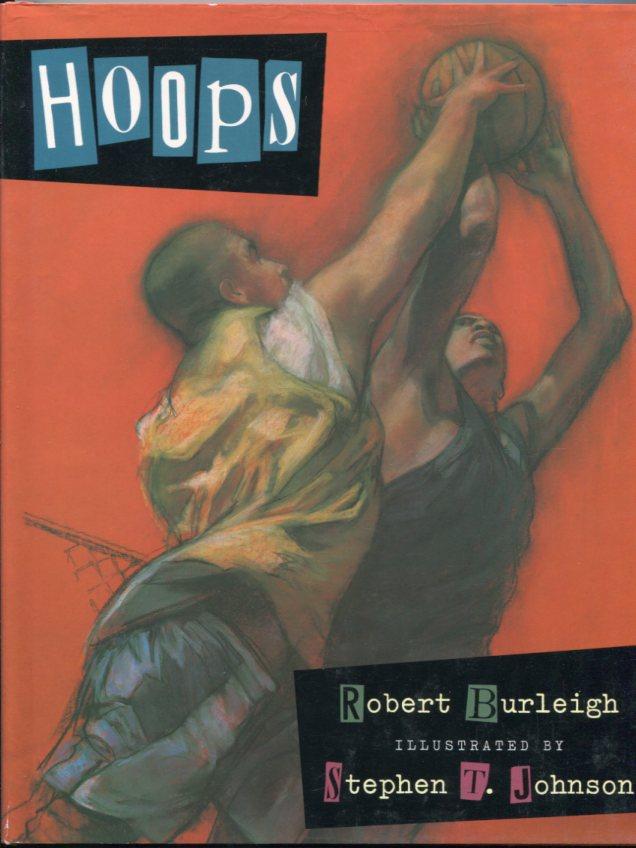 Hoops by Burleigh, Robert // Illustrated By Stephen T. Johnson: Near ...