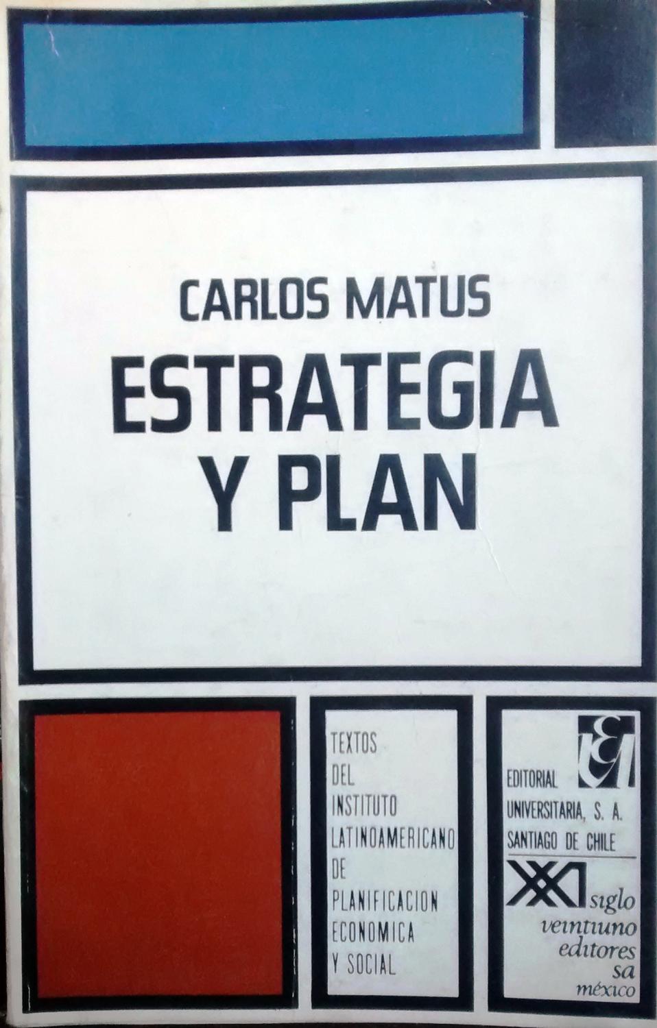Estrategia y plan. Prólogo por Raúl Prebisch by Matus, Carlos ( 1931 ...