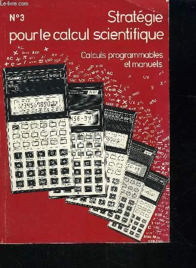 STRATEGIE POUR LE CALCUL SCIENTIFIQUE- CALCULS PROGRAMMABLES ET MANUELS ... STRATEGIE POUR LE CALCUL SCIENTIFIQUE- CALCULS PROGRAMMABLES ET MANUELS ...