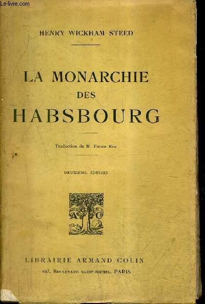 LA MONARCHIE DES HABSBOURG - 2E EDITION. de WICKHAM STEED HENRY: bon ...