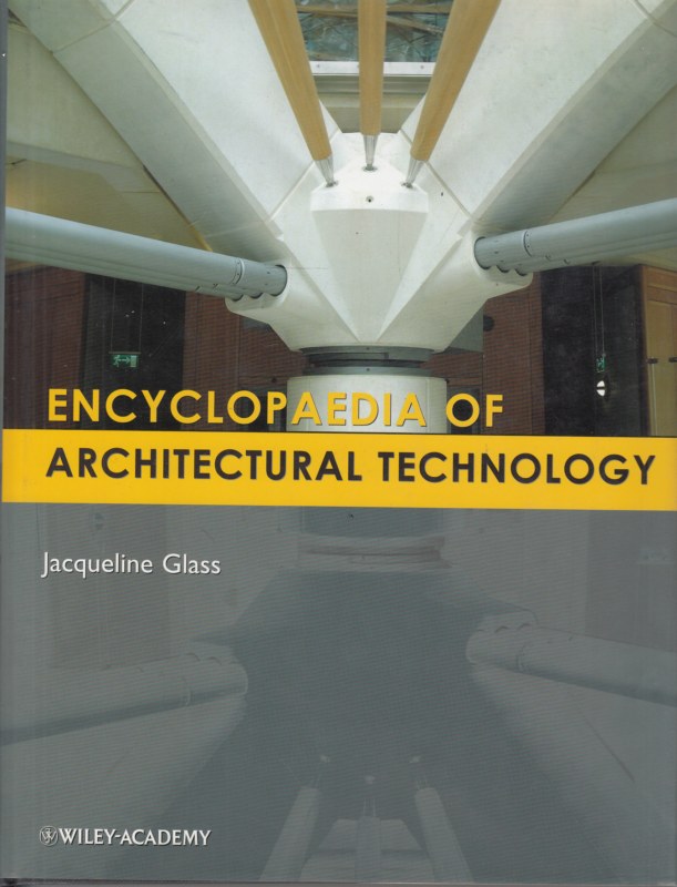 Encyclopaedia of architectural technology von Jacqueline Glass: Ottime ...