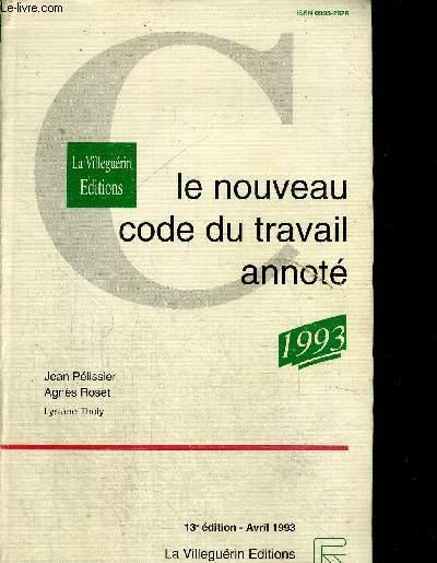 LE NOUVEAU CODE DU TRAVAIL ANNOTE 1993 by PELISSIER JEAN - ROSET AGNES ... LE NOUVEAU CODE DU TRAVAIL ANNOTE 1993 by PELISSIER JEAN - ROSET AGNES ...