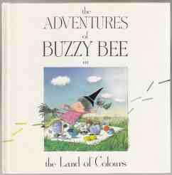 Buzzy Bee in the Land of Colours by Hayes, Barbara; Alen, Paule: Fine Hardcover (1987) First ...