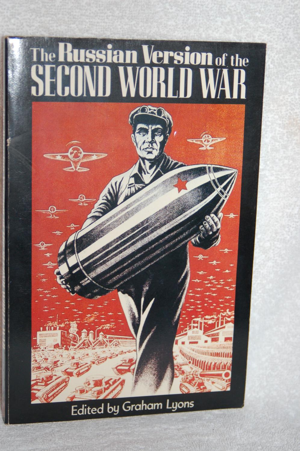 The Russian Version of the Second World War de Graham Lyons, Ed.: Near ...