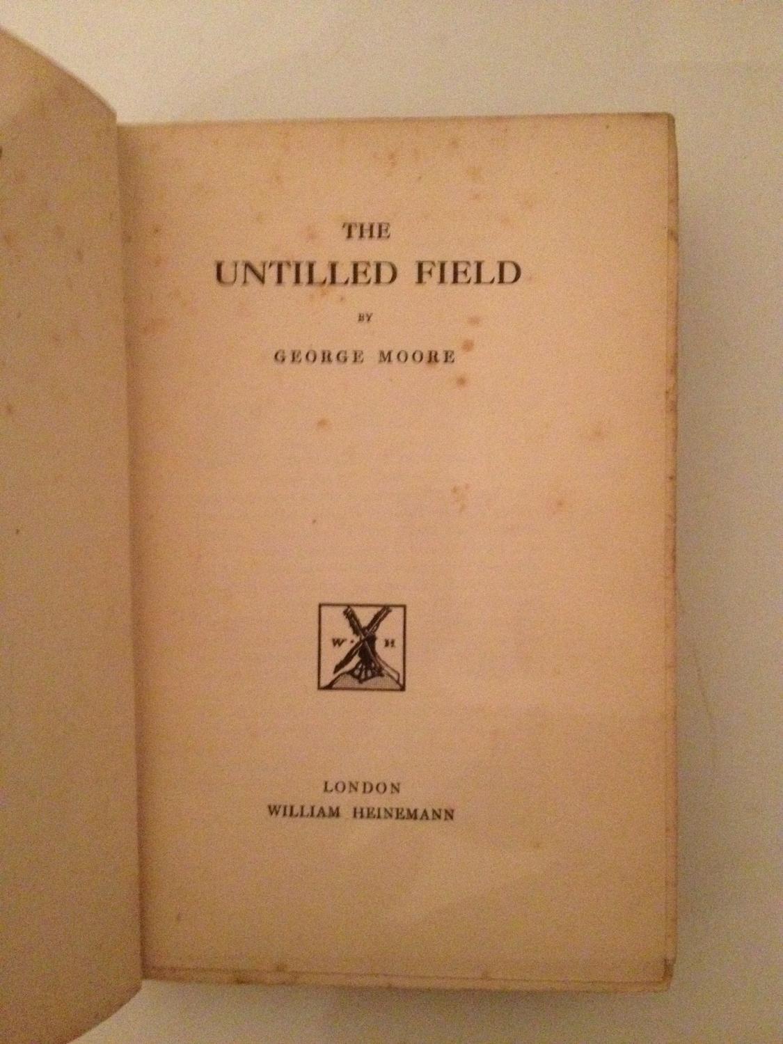 The Untilled Field by Moore, George: Very Good Hardcover (1914) 1st ...