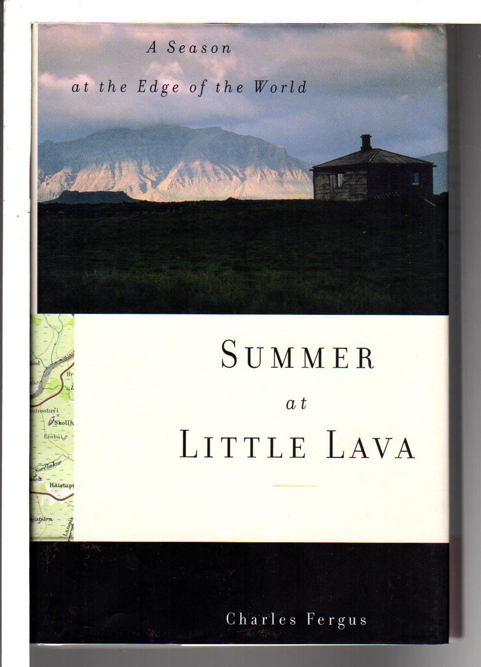 SUMMER AT LITTLE LAVA: A Season at the Edge of the World. by Fergus, Charles.: FINE (1998 ...