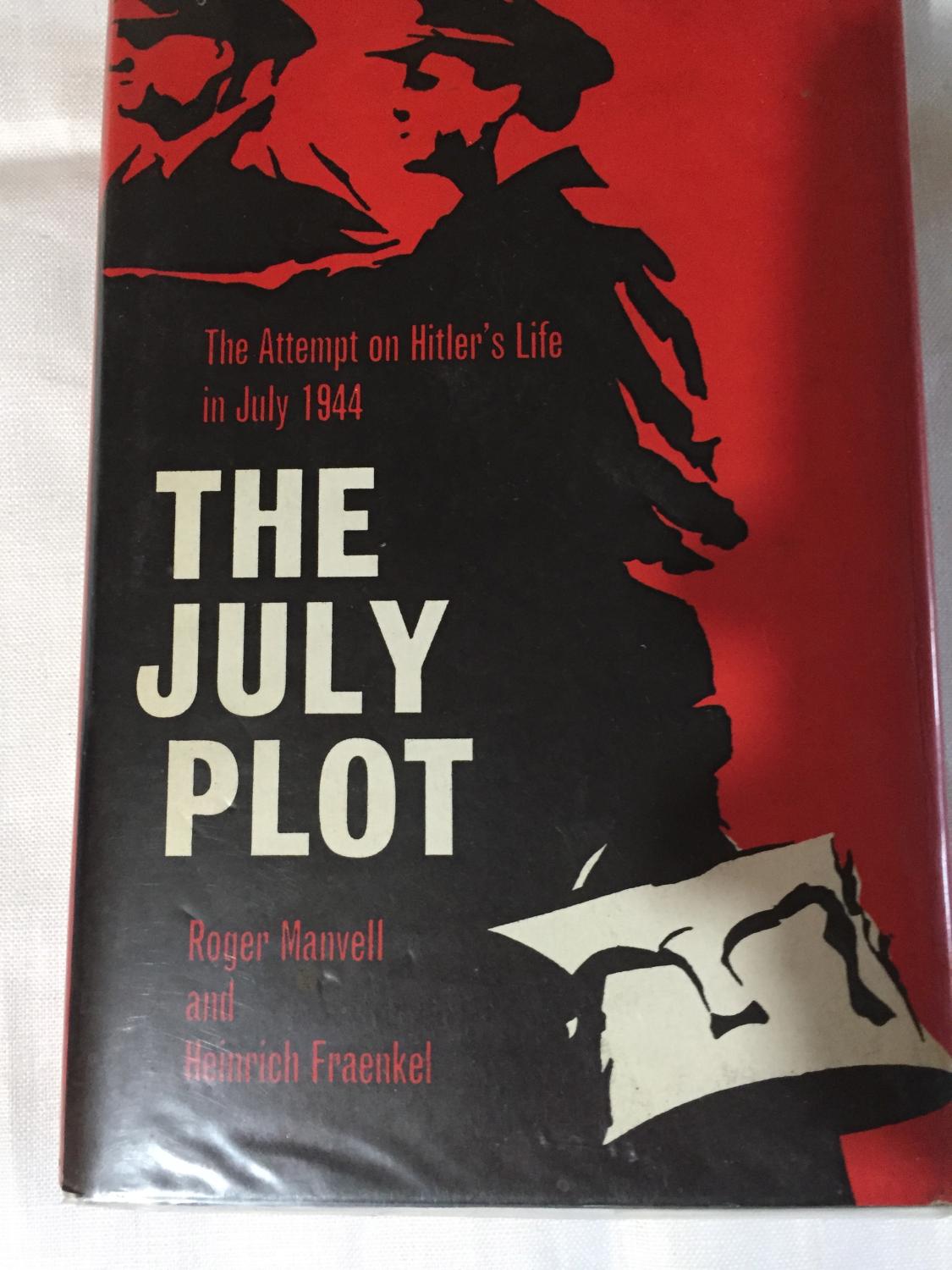 The July Plot by Manvell, Roger & Fraenkel, Heinrich: Very Good ...